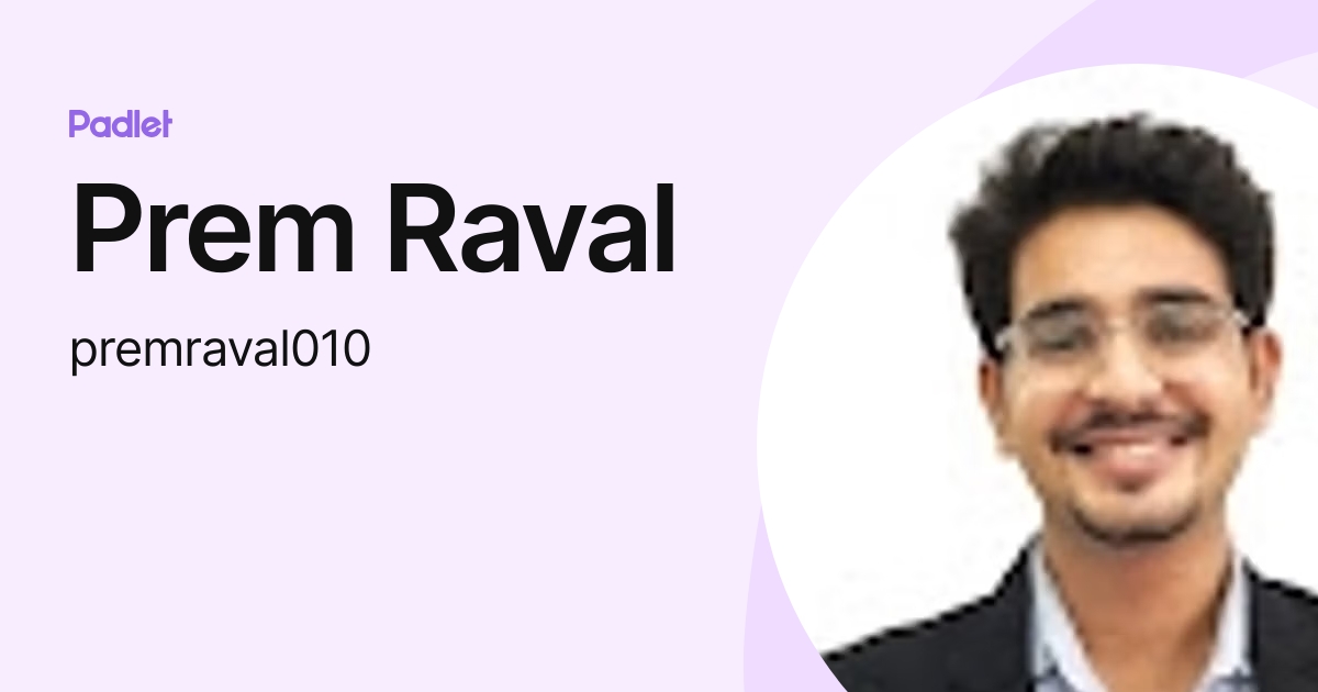 Prem Raval (premraval010) profile | Padlet