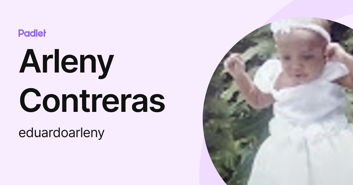 Arleny Contreras (eduardoarleny) profile | Padlet