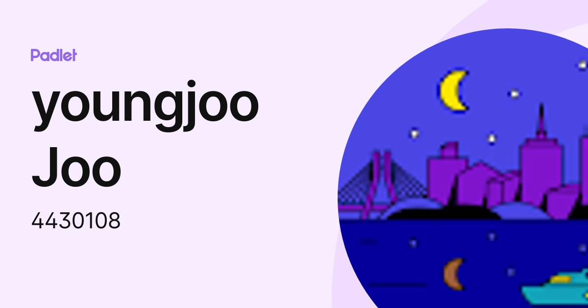 youngjoo Joo (4430108) profile | Padlet