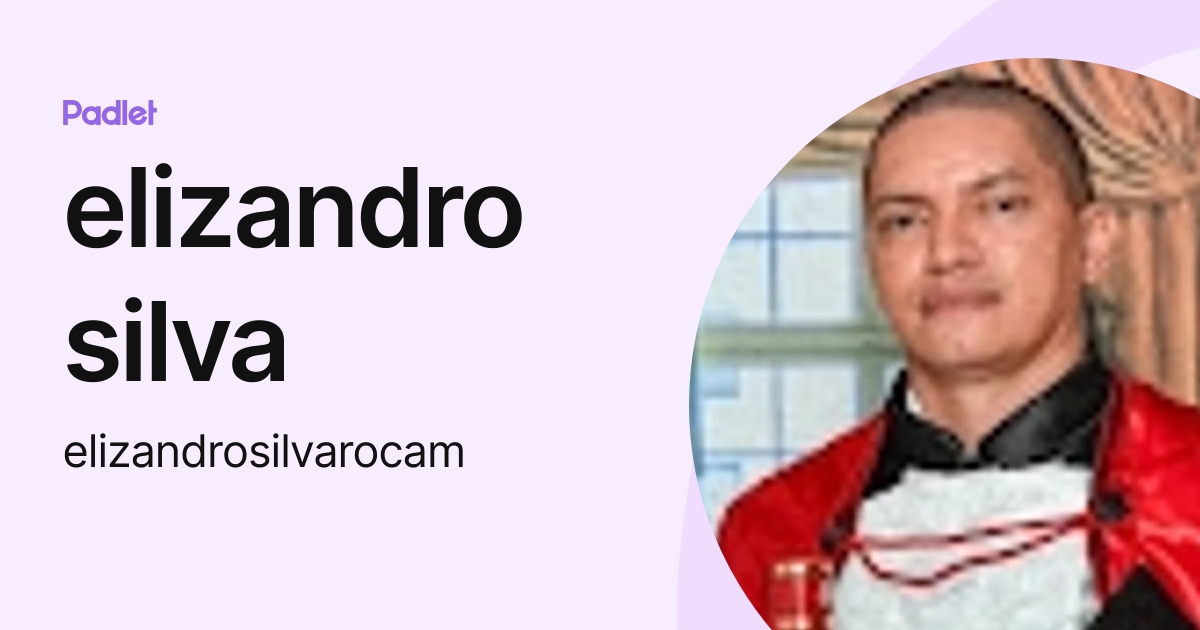 elizandro silva (elizandrosilvarocam) profile | Padlet