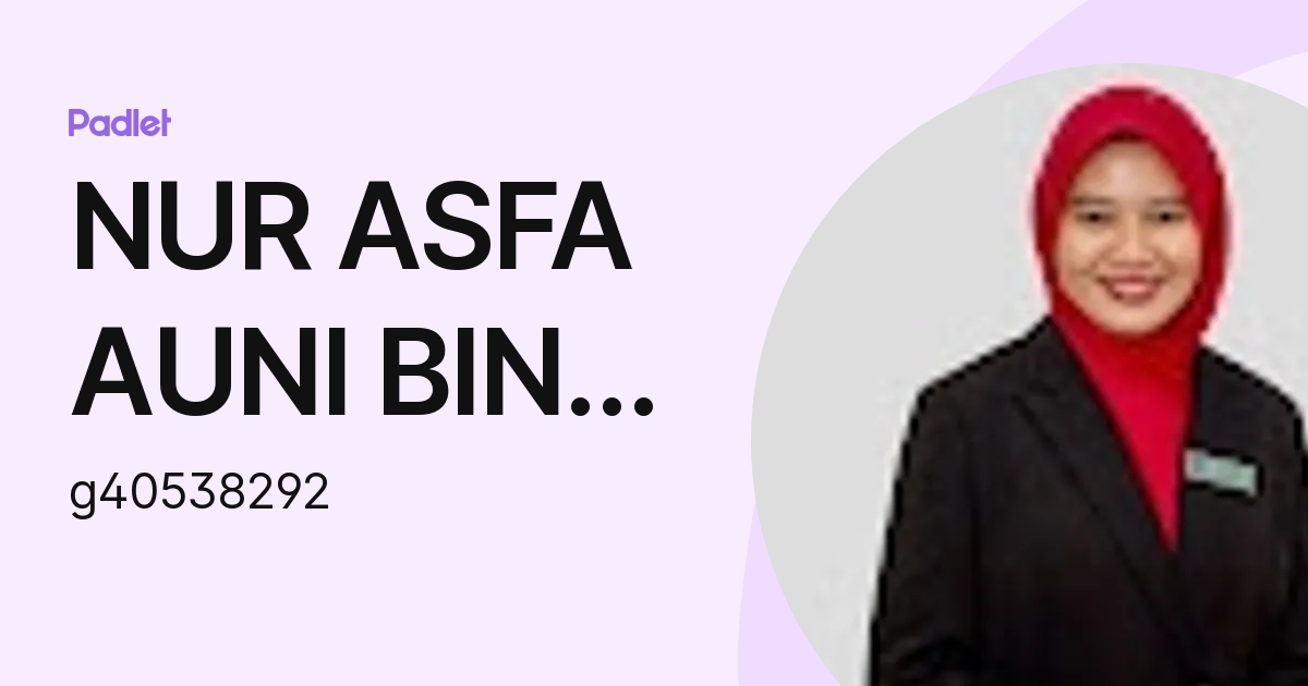 NUR ASFA AUNI BINTI AYAK KPM-Guru (g40538292) profile | Padlet
