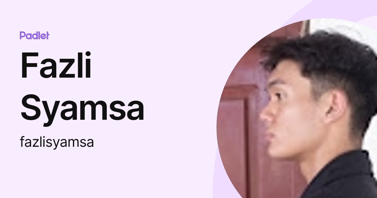 Fazli Syamsa (fazlisyamsa) profile | Padlet
