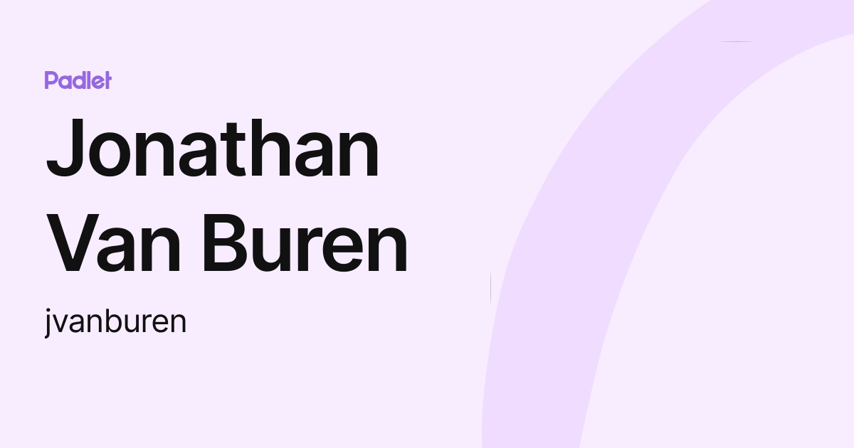 Jonathan Van Buren (jvanburen) profile | Padlet