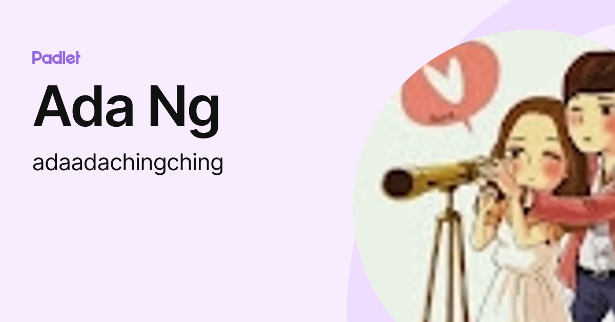 Ada Ng (adaadachingching) profile | Padlet