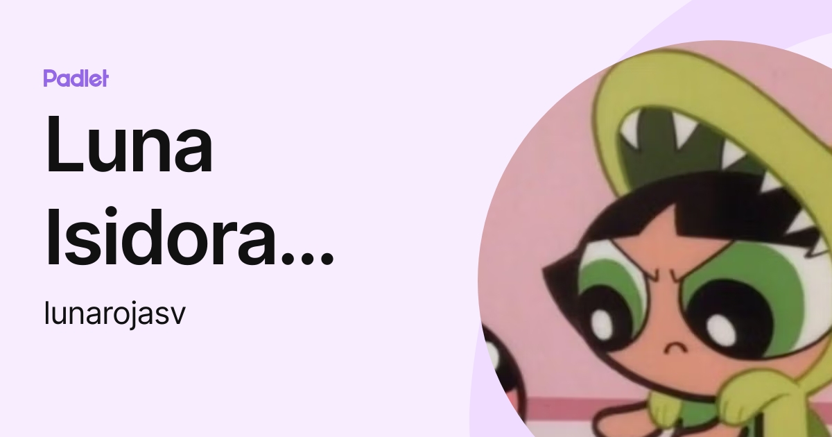 Luna Isidora Rojas Vidal (lunarojasv) profile | Padlet