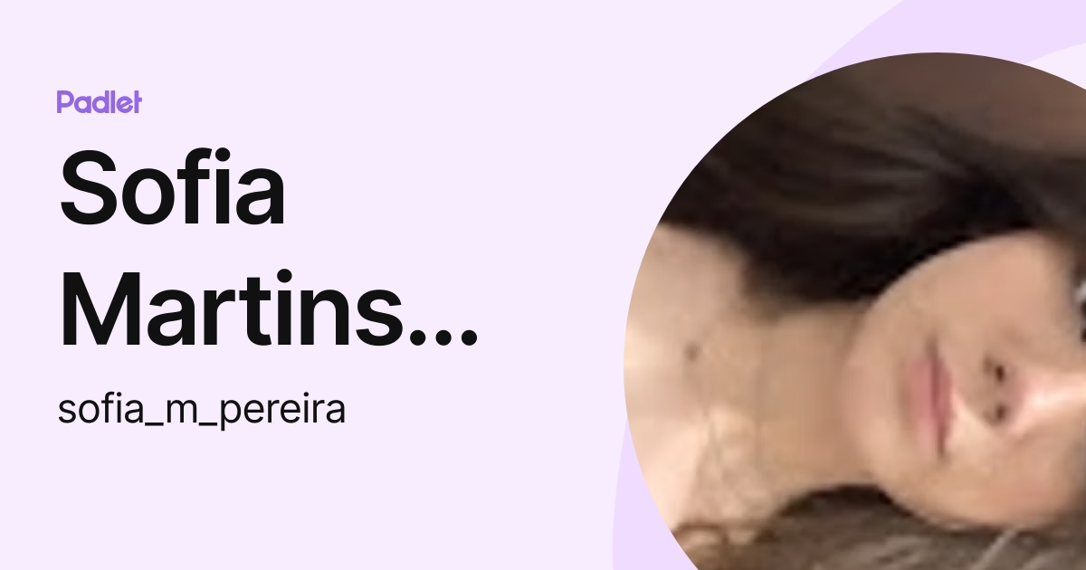 Sofia Martins Pereira Sofia M Pereira Profile Padlet