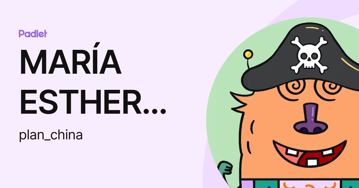 MARÍA ESTHER COHUO ÁVILA (plan_china) profile | Padlet