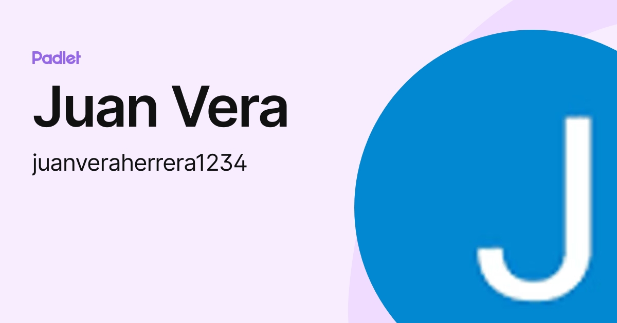 Juan Vera (juanveraherrera1234) profile | Padlet