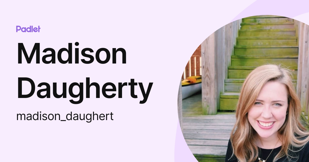 Madison Daugherty (madison_daughert) profile | Padlet