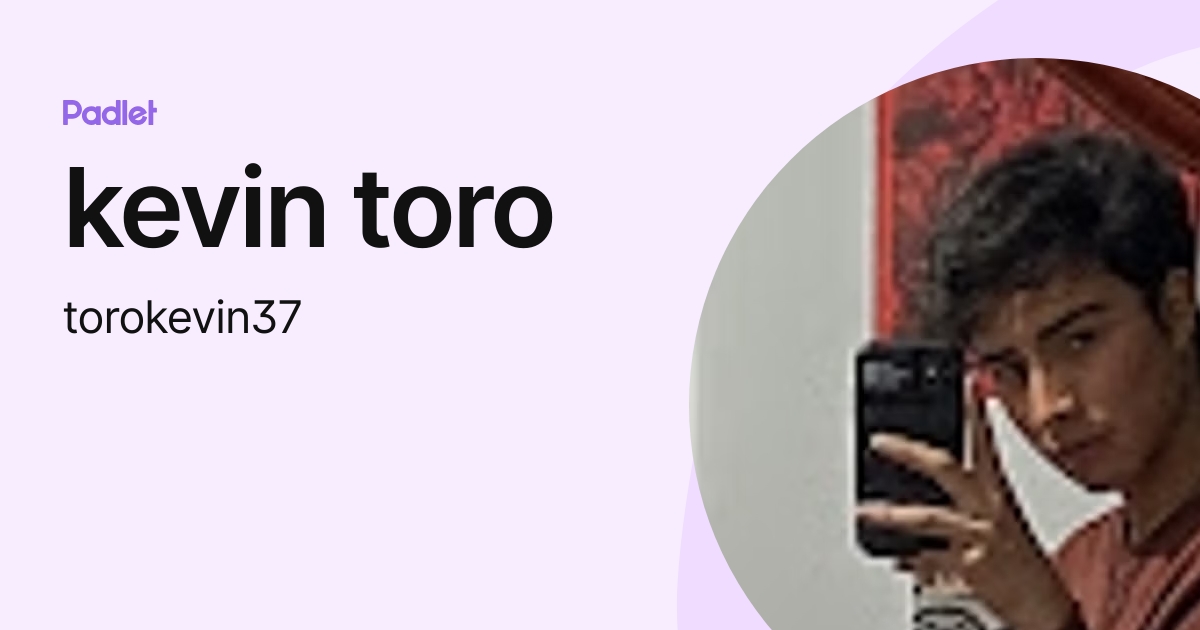 kevin toro (torokevin37) profile | Padlet