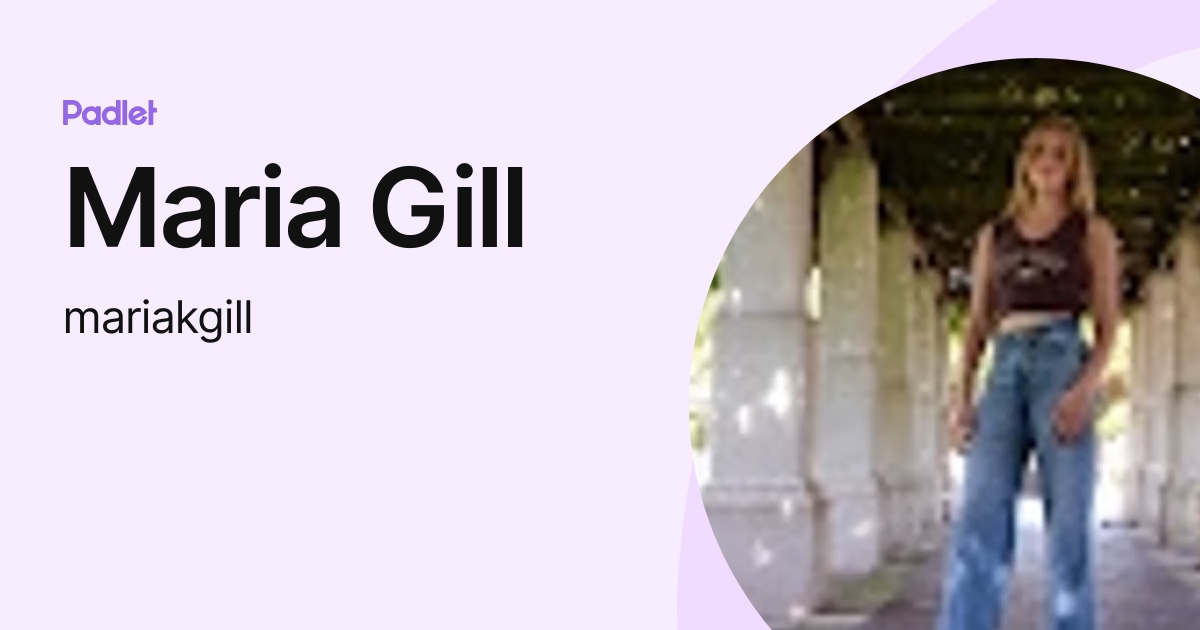 Maria Gill (mariakgill) profile | Padlet
