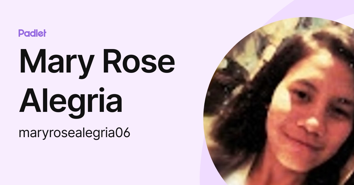 Mary Rose Alegria (maryrosealegria06) profile | Padlet