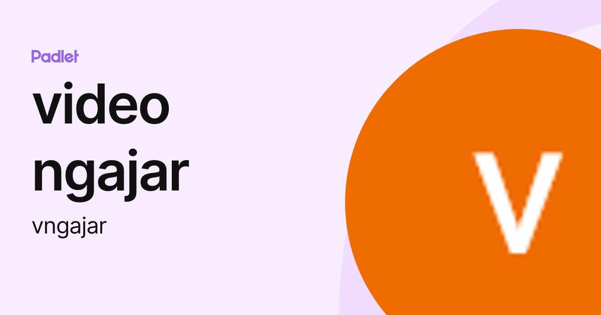 video ngajar (vngajar) profile | Padlet
