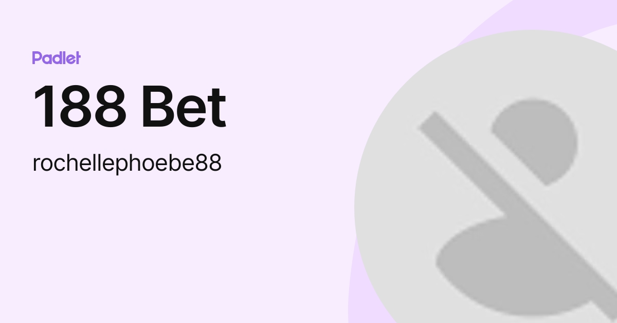 188 Bet (rochellephoebe88) profile | Padlet
