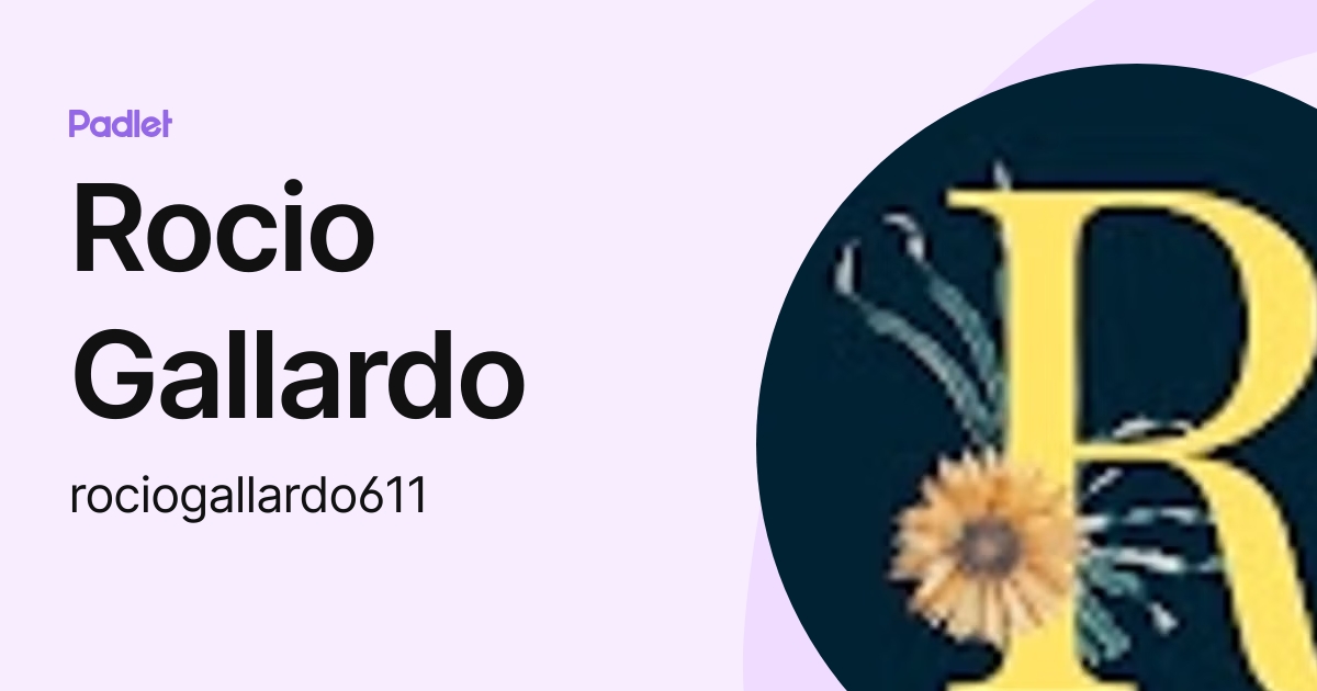 Rocio Gallardo (rociogallardo611) profile | Padlet