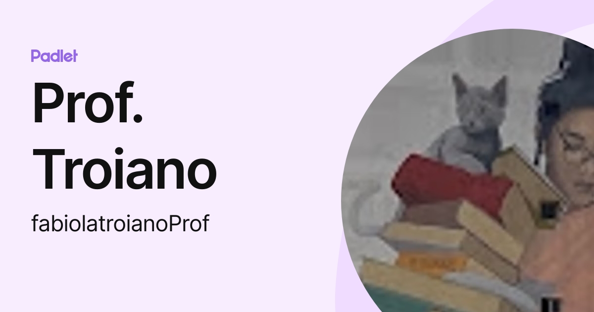 Prof. Troiano (fabiolatroianoProf) profile | Padlet