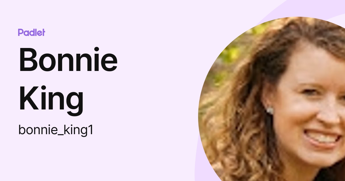 Bonnie King (bonnie_king1) profile | Padlet