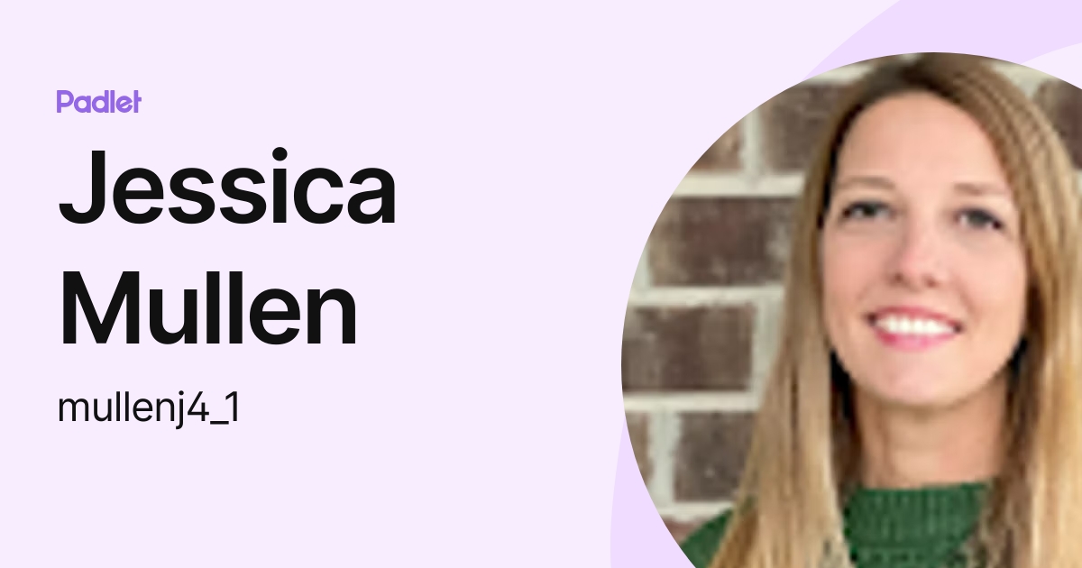 Jessica Mullen (mullenj4_1) profile | Padlet