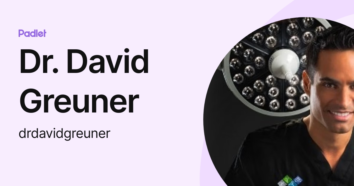 Dr. David Greuner (drdavidgreuner) profile | Padlet
