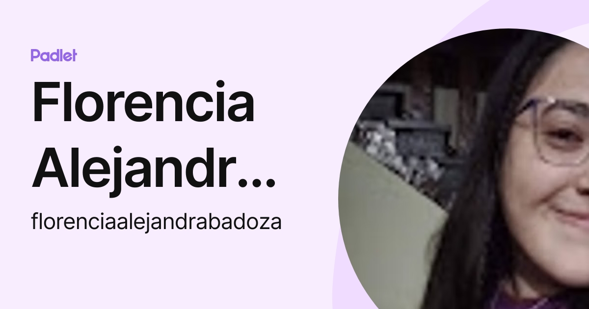 Florencia Alejandra Badoza (florenciaalejandrabadoza) profile | Padlet