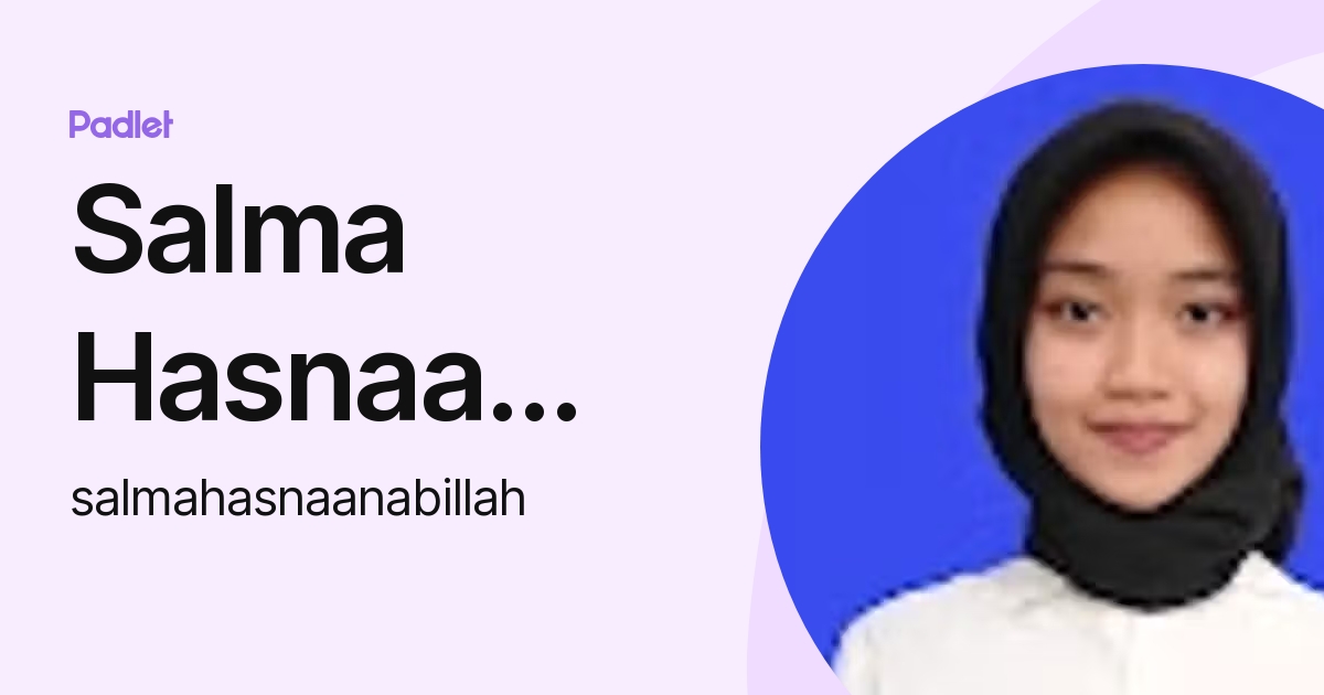 Salma Hasnaa Nabillah (salmahasnaanabillah) profile | Padlet