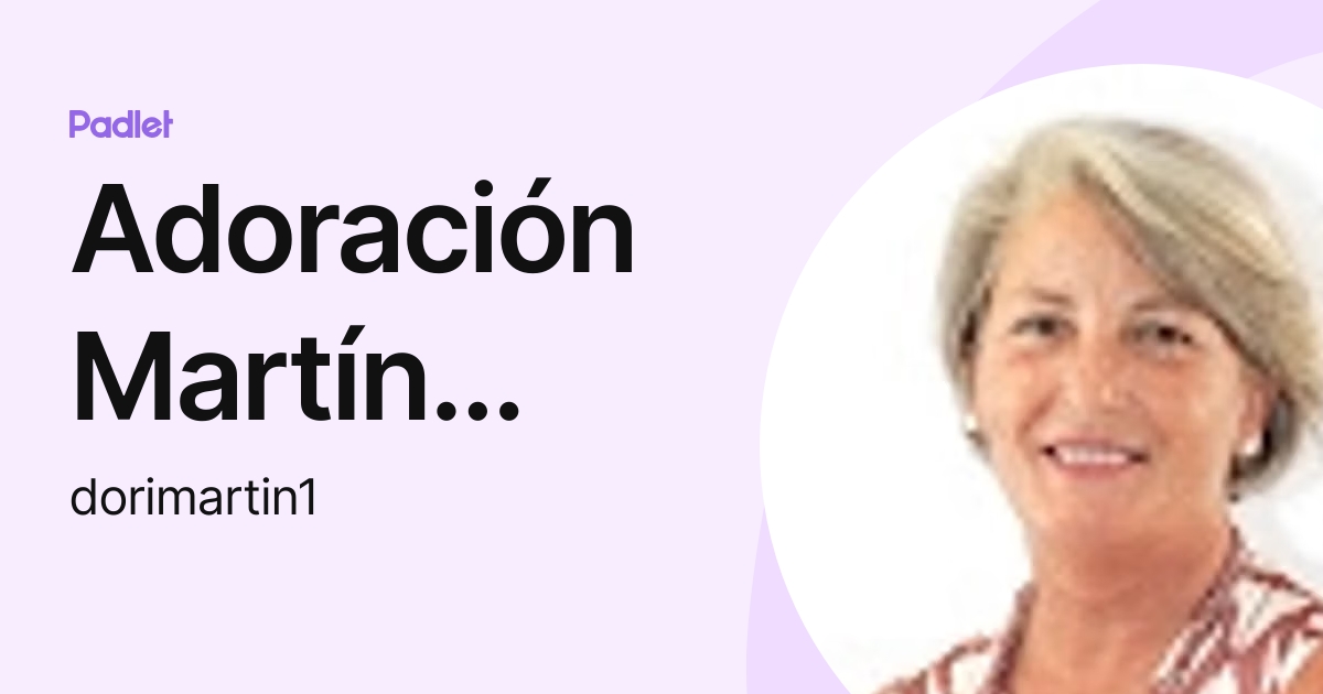 Adoración Martín Llamas (dorimartin1) profile | Padlet