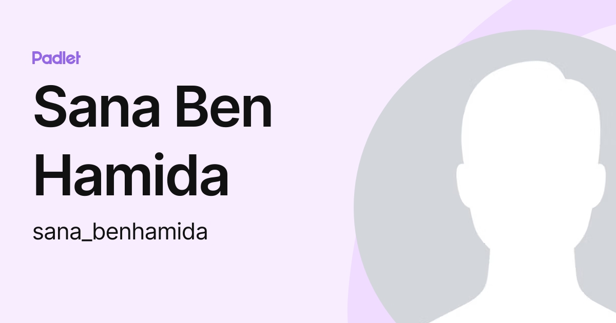 Sana Ben Hamida (sana_benhamida) profile | Padlet