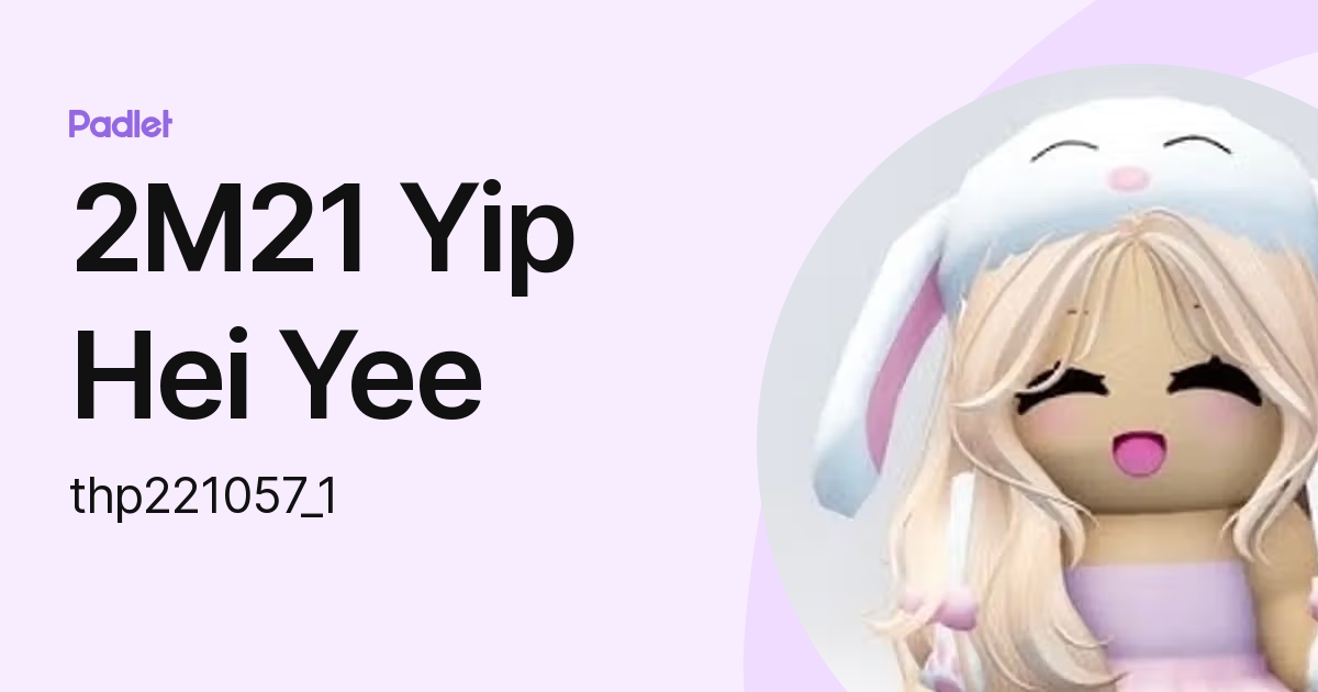 2M21 Yip Hei Yee (thp221057) profile | Padlet