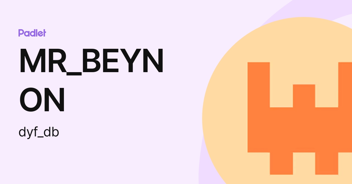 MR_BEYNON (dyf_db) profile | Padlet