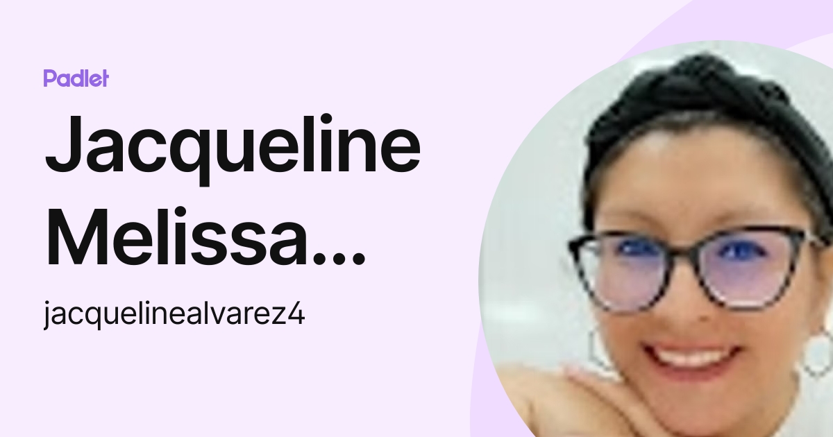 Jacqueline Melissa Alvarez Paco (jacquelinealvarez4) profile | Padlet