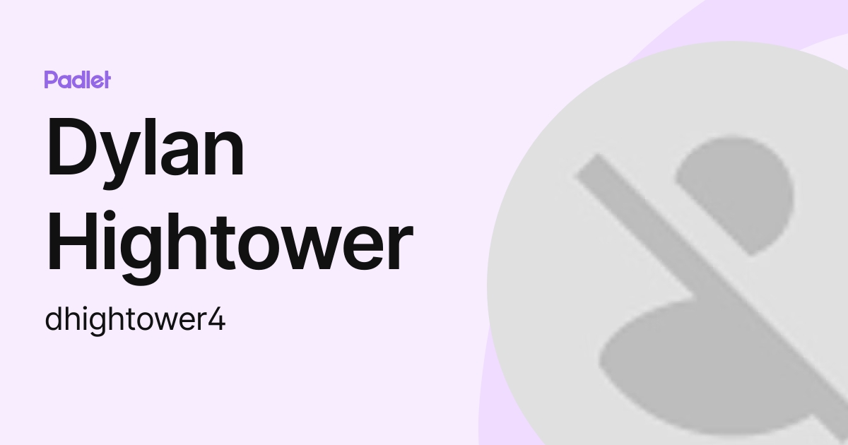 Dylan Hightower (dhightower4) profile | Padlet