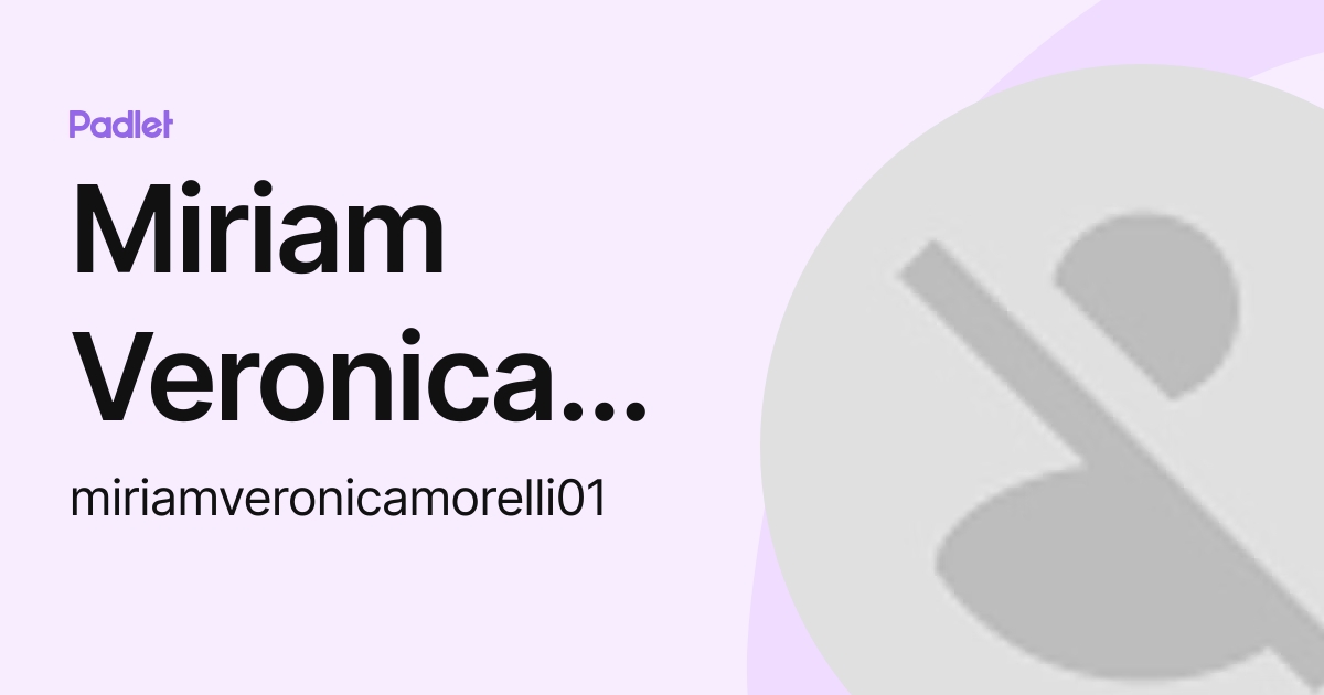 Miriam Veronica Morelli (miriamveronicamorelli01) profile | Padlet