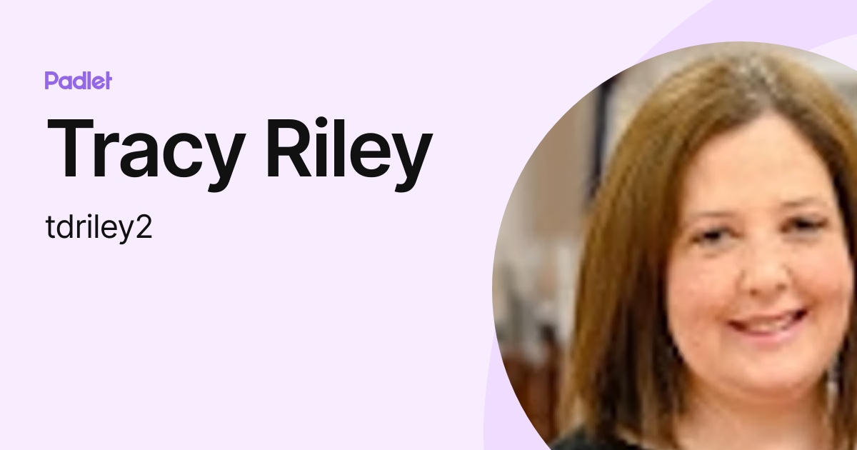 Tracy Riley (tdriley2) profile | Padlet