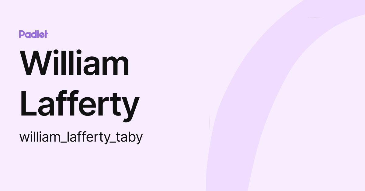 William Lafferty (william_lafferty_taby) profile | Padlet