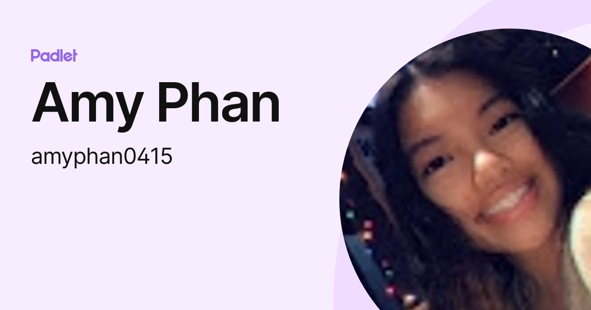 Amy Phan (amyphan0415) profile | Padlet