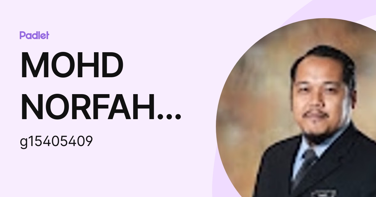 MOHD NORFAHMI BIN NORHISHAM KPM-Guru (g15405409) profile | Padlet