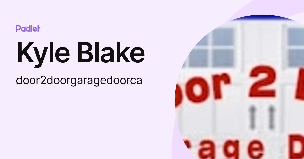 Kyle Blake (door2doorgaragedoorca) profile | Padlet