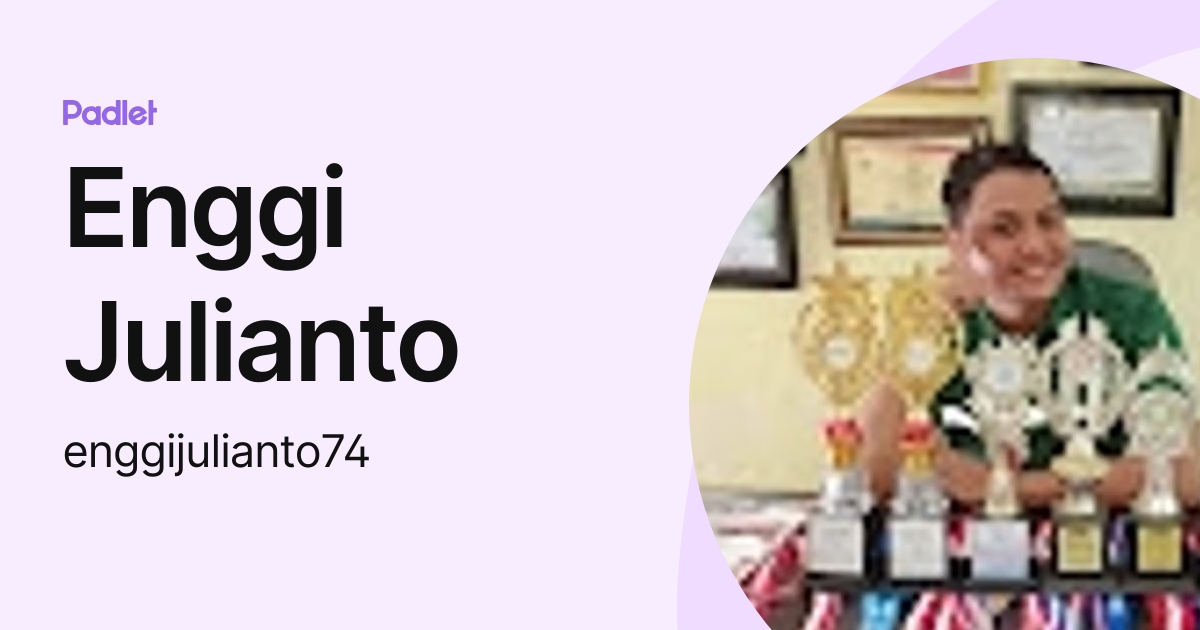 Enggi Julianto (enggijulianto74) profile | Padlet