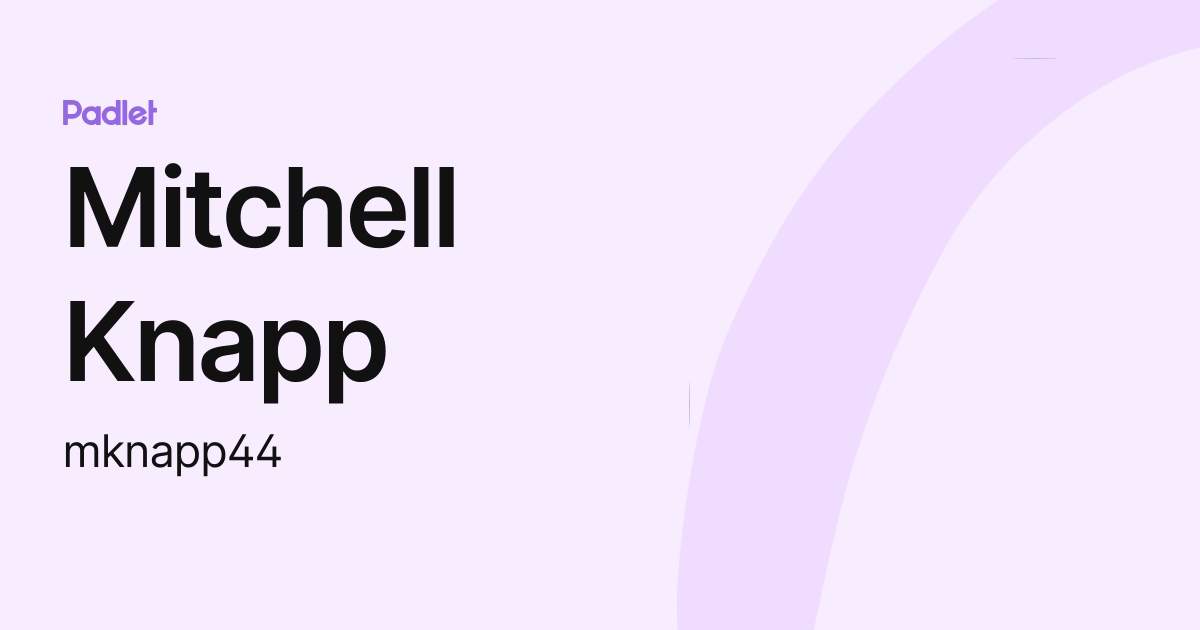 Mitchell Knapp (mknapp44) profile | Padlet