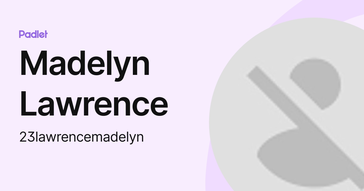 Madelyn Lawrence (23lawrencemadelyn) profile | Padlet