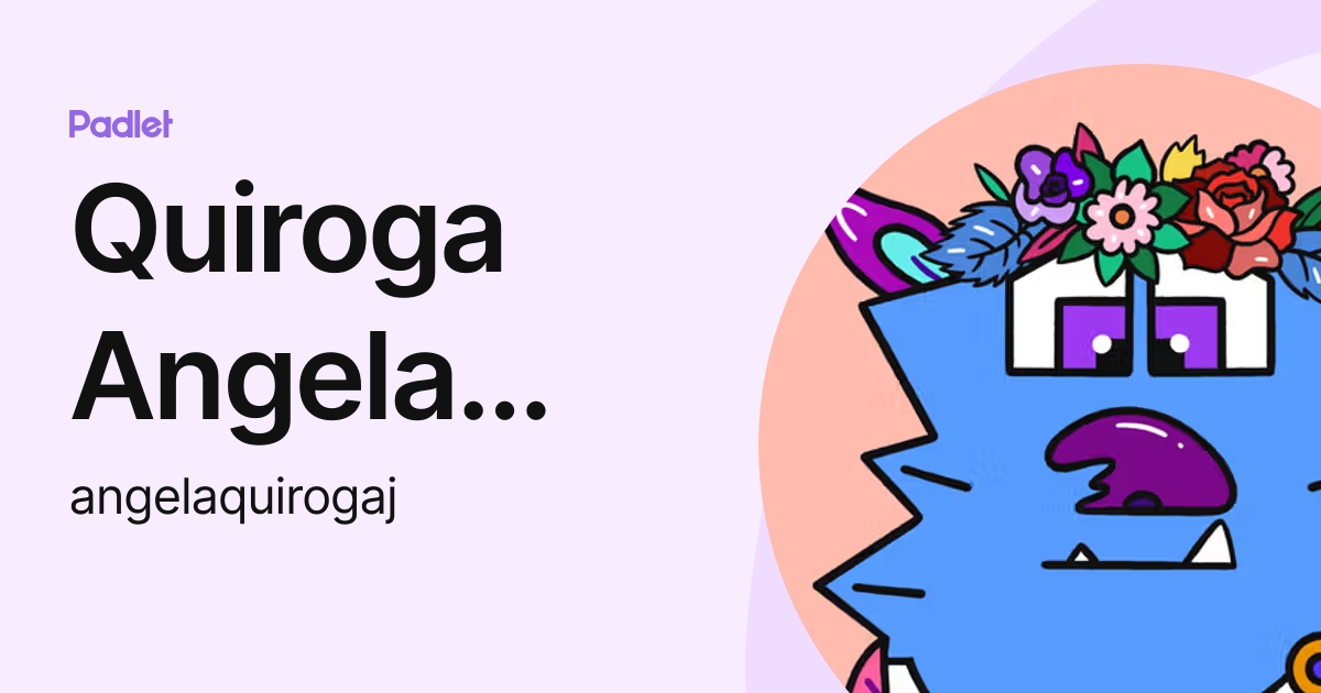 Quiroga Angela Judith (angelaquirogaj) profile | Padlet