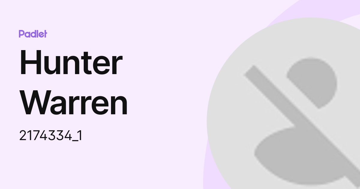 Hunter Warren (2174334_1) profile | Padlet