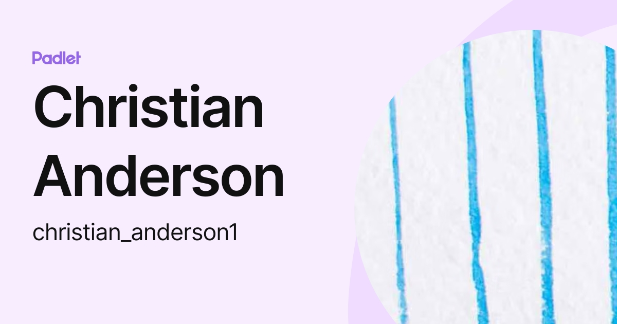 Christian Anderson (christian_anderson1) profile | Padlet
