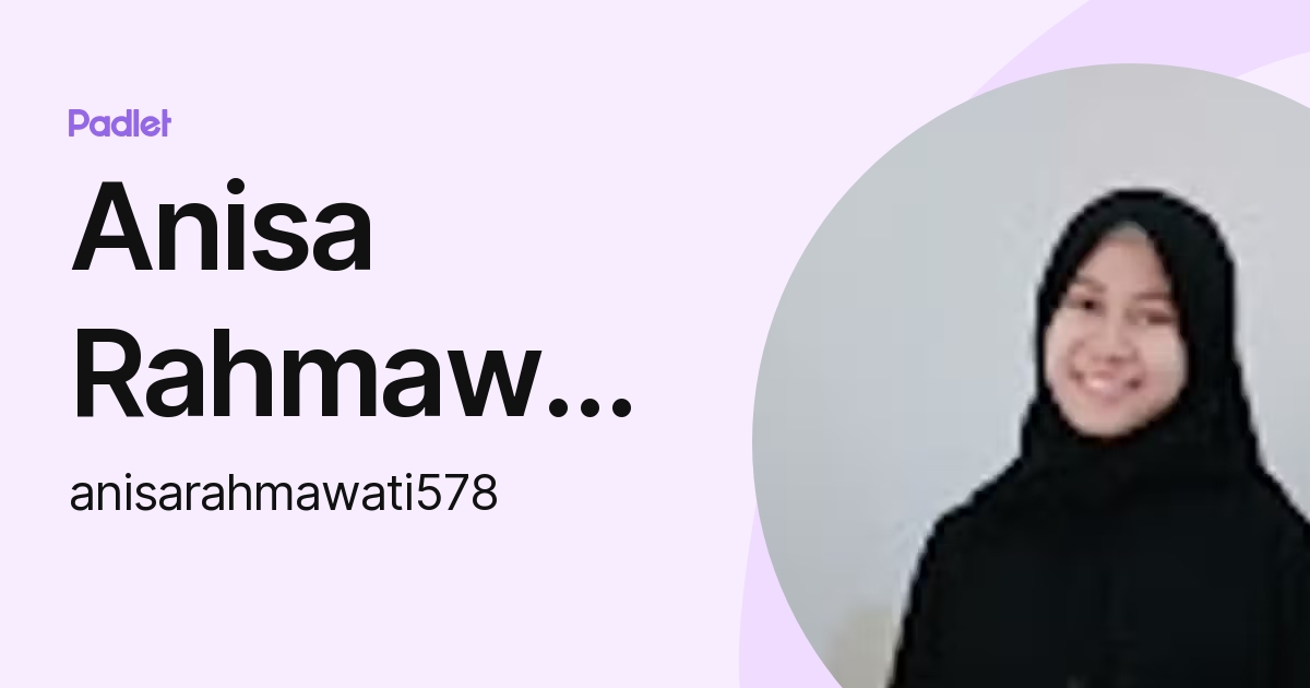Anisa Rahmawati_1054 (anisarahmawati578) profile | Padlet