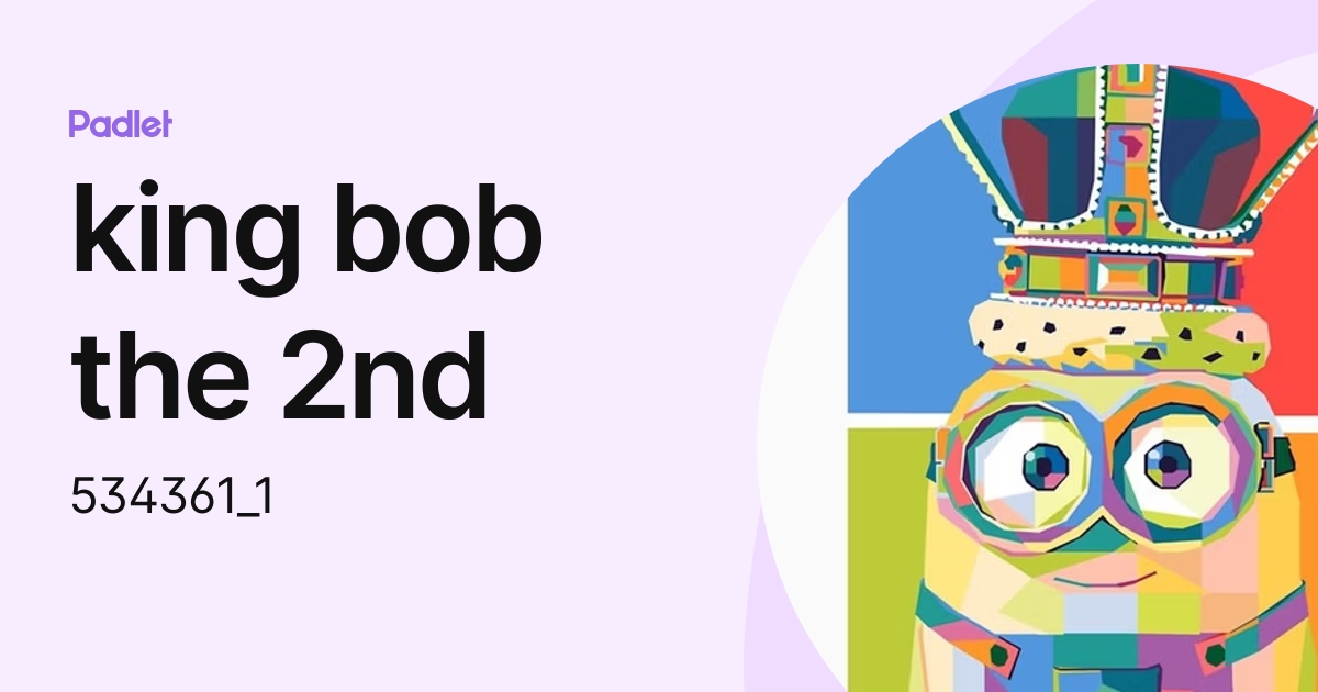 king bob the 2nd (534361_1) profile | Padlet