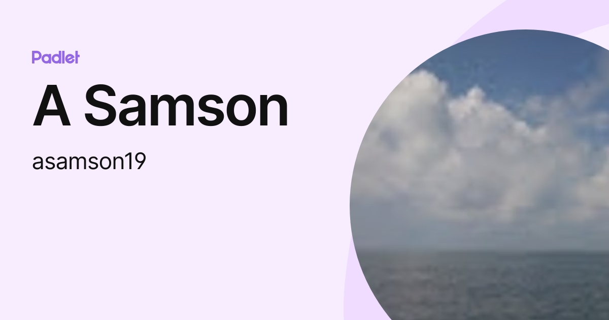 A Samson (asamson19) profile | Padlet