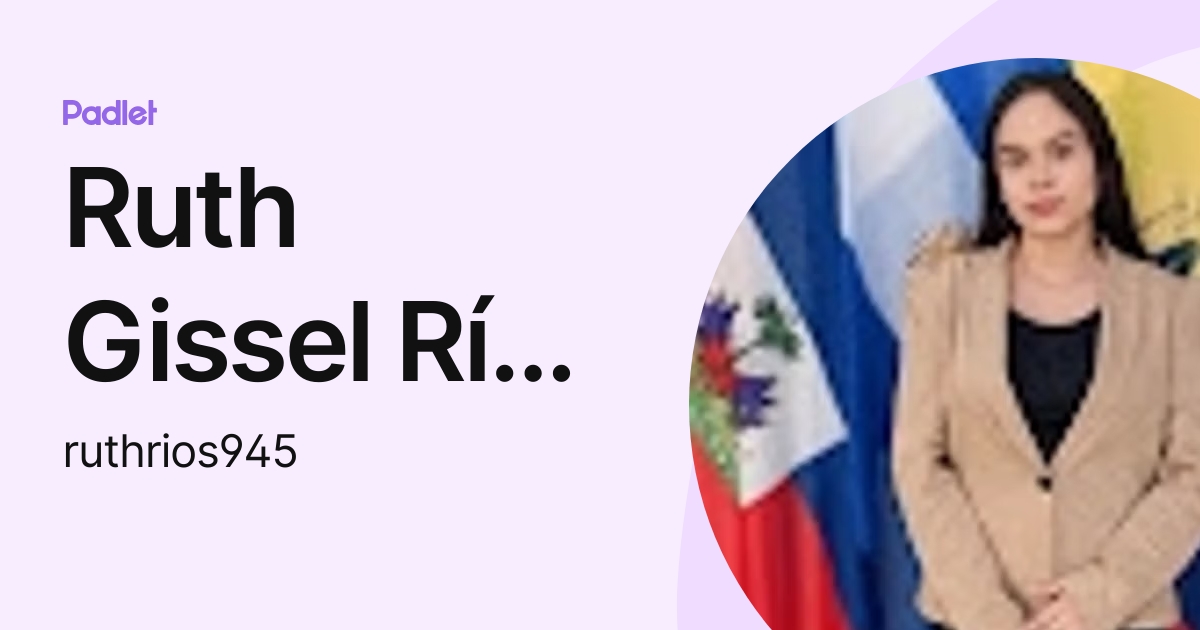 Ruth Gissel Ríos Rodriguez (ruthrios945) profile | Padlet