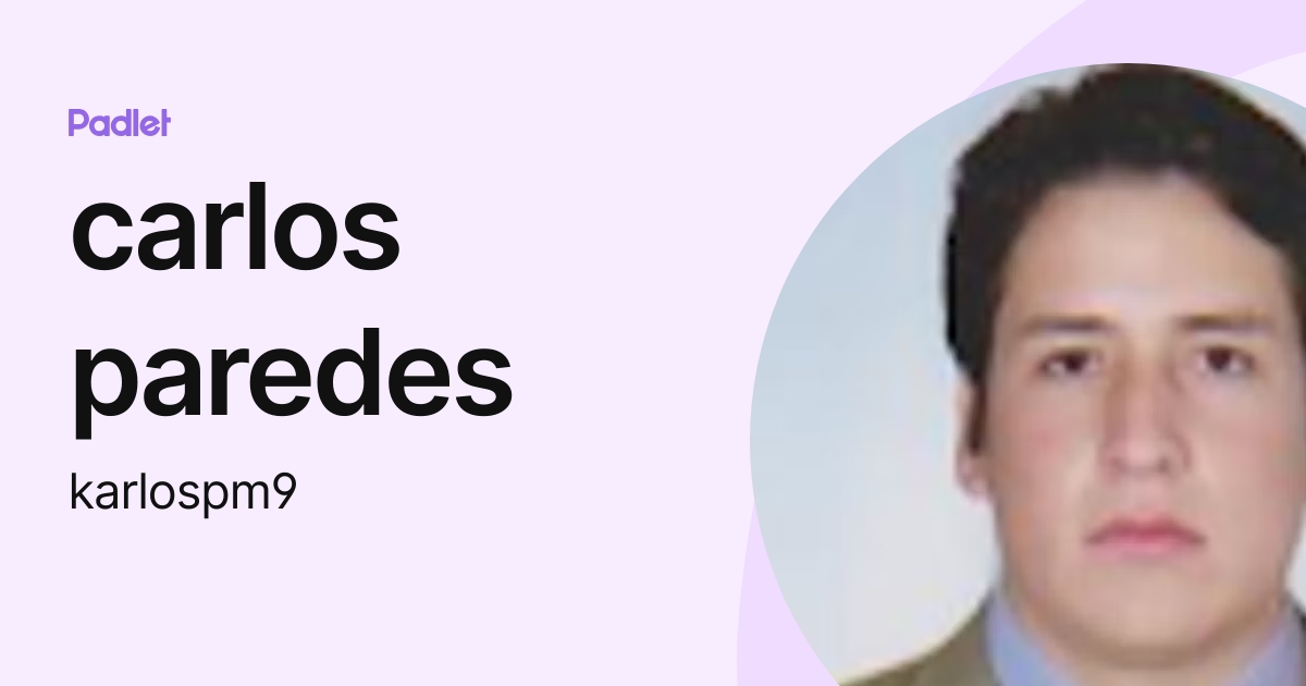 carlos paredes (karlospm9) profile | Padlet