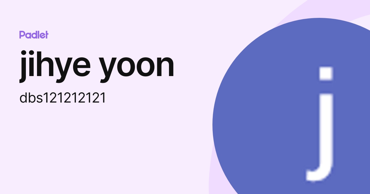 jihye yoon (dbs121212121) profile | Padlet