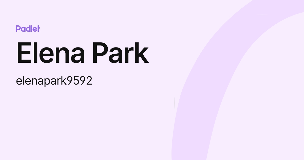 Elena Park (elenapark9592) profile | Padlet